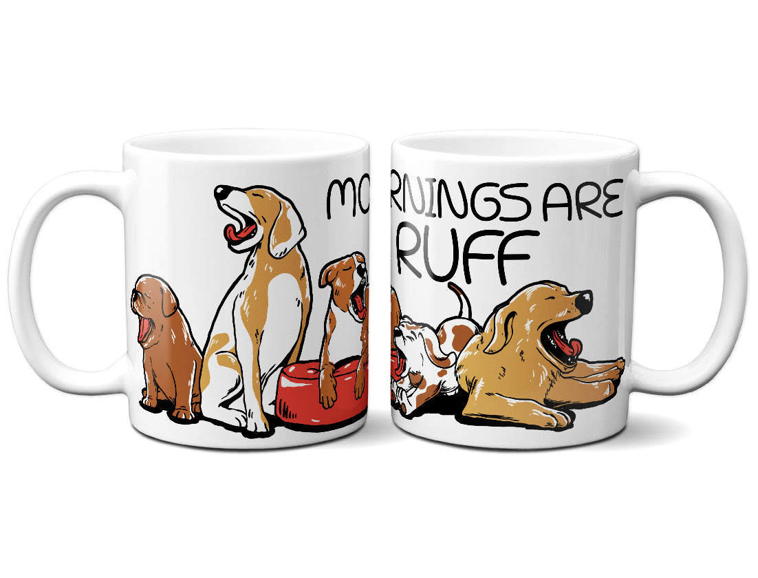 Mornings Are Ruff Mug | Animal Hearted Apparel