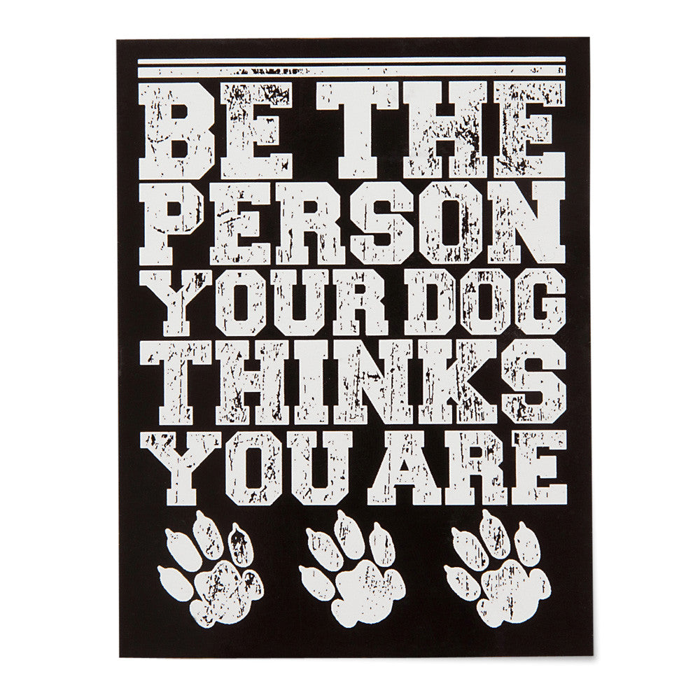 Be The Person Your Dog Thinks You Are | Animal Hearted | Dog Lover ...